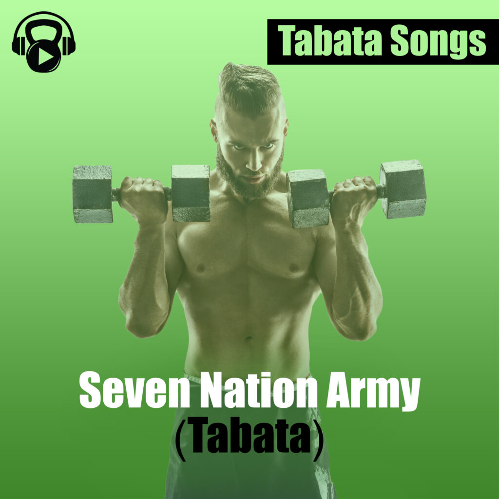 Seven Nation Army - Tabata Songs