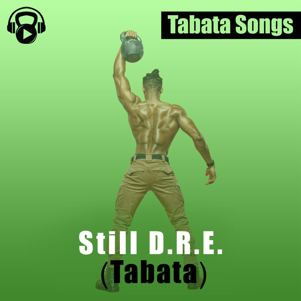 Still DRE - Tabata Songs
